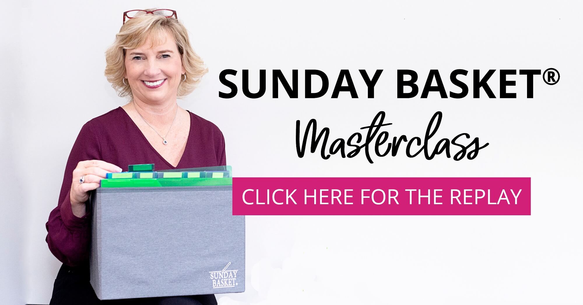Sunday Basket Masterclass Replay | In Case You Missed It | Organize365