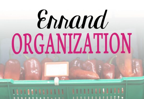 How To Get Your Errand-Running Routine More Organized | Organize365